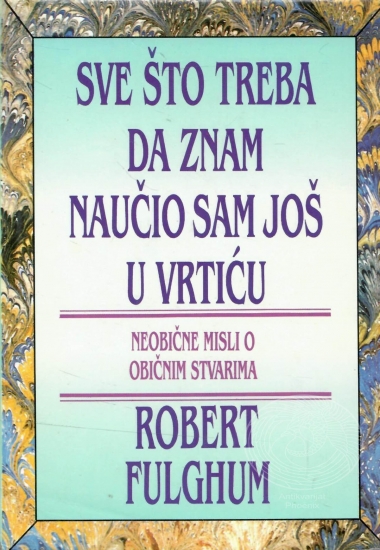 Sve što treba da znam naučio sam još u vrtiću