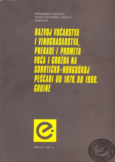 Razvoj voćarstva i vinogradarstva, prerade i prometa voća i grožđa na Subotičko-horgoškoj peščari od 1978. do 1990. godine