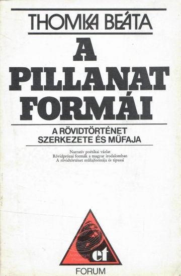 A pillanat formái: A rövidtörténet szerkezete és műfaja