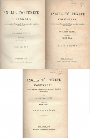 Anglia története korunkban. Viktória királynő trónraléptétől az 1880. évi általános választásokig. 1-3