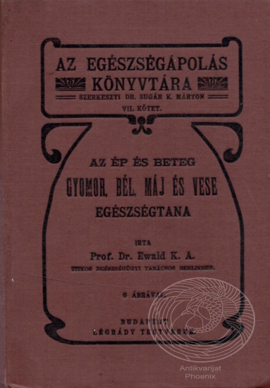 Az ép és beteg gyomor, bél, máj és vese egészségtana