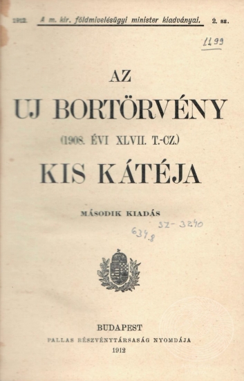 Az uj bortörvény (1908. évi XLVII T.-CZ) kis kátéja