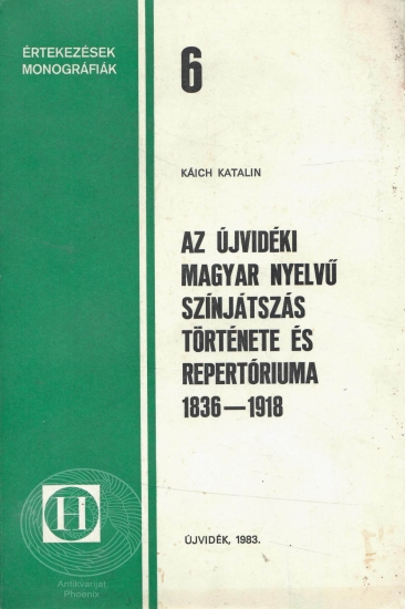 Az újvidéki magyar nyelvű színjátszás története és repertóriuma 1836-1918
