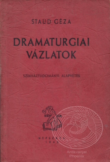 Dramaturgiai vázlatok - Színháztudományi alapvetés