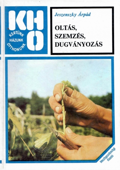 Oltás, szemzés, dugványozás