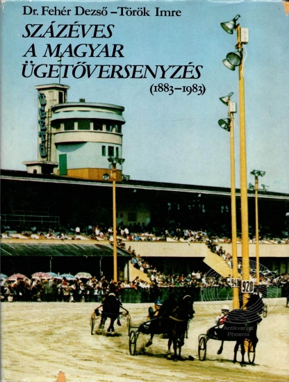 Százéves a magyar ügétőversenyzés (1883-1983)