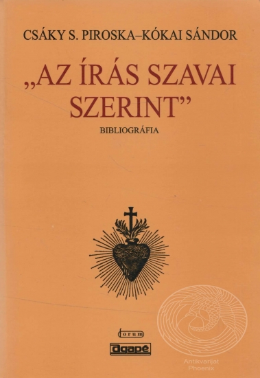 "Az írás szavai szerint" bibliográfia: A Délvidék egyházi jellegű kiadványainak bibliográfiája. 1815–2000