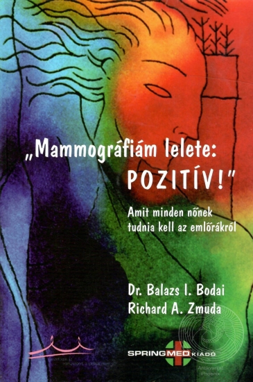 "Mammográfiám lelete: POZITIV!" - Amit minden nőnek tudnia kell az emlőrákról