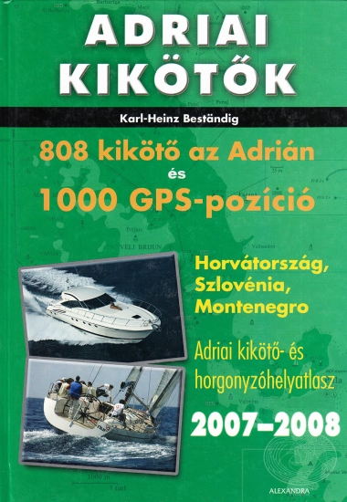 Adriai kikötők 2007-2008 - 808 kikötő az Adrián és 1000 GPS-pozíció