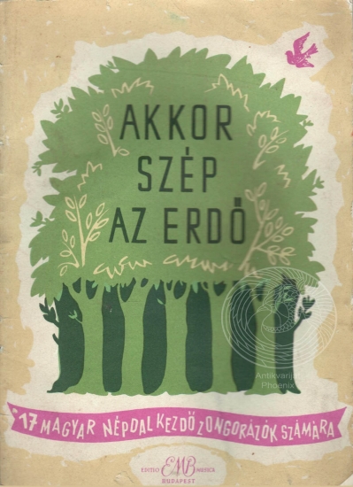 Akkor szép az erdő: 17 magyar népdal kezdő zongorázók számára
