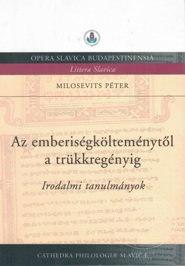 Az emberiségkölteménytől a trükkregényig: irodalmi tanulmányok