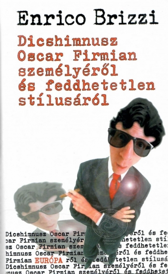 Dicshimnusz Oscar Firmian személyéről és feddhetetlen stílusáról