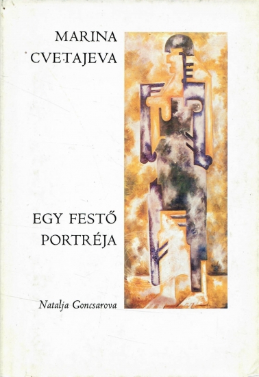 Egy festő portréja: Natalja Goncsarova