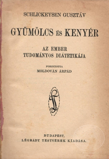Gyümölcs és kenyér az ember tudományos diätetikája