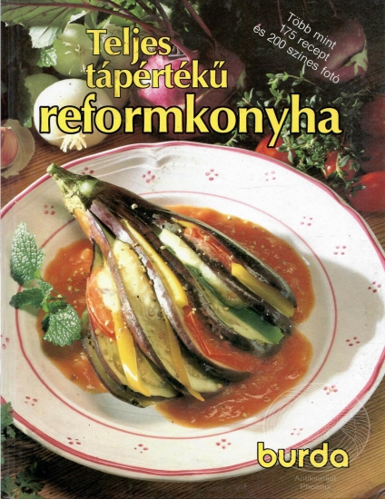 Teljes tápértékű reformkonyha (Burda könyvek 4.)