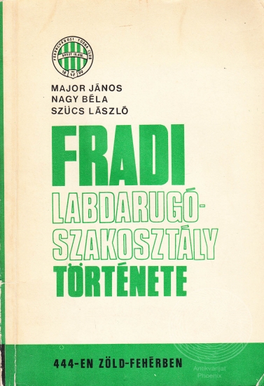 Az FTC labdarúgó szakosztályának története (444-en zöld-fehérben)