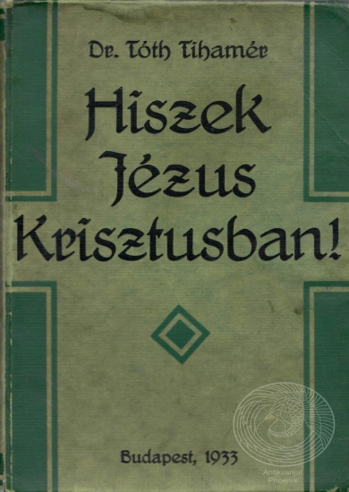 Hiszek Jézus Krisztusban!