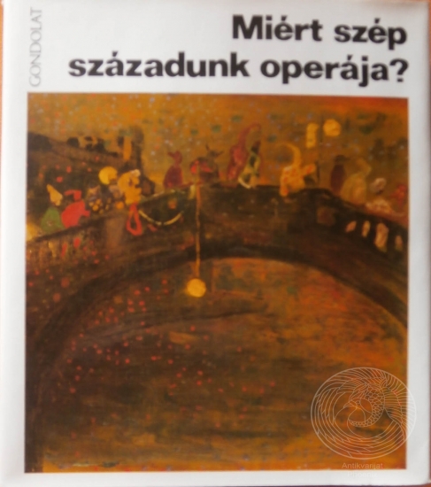 Miért szép századunk operája?