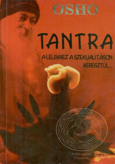 Tantra: a lélekhez a szexualitáson keresztül ...