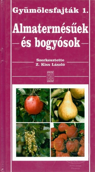 Almatermésűek és bogyósok - Gyümölcsfajták 1.