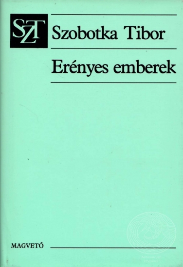 Erényes emberek (Drámák, hangjátékok, jelenetek)