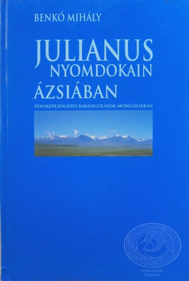 Juliánus nyomdokain Ázsiában