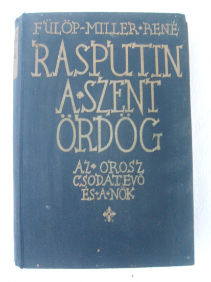 Rasputin, a szent ördög. - Az orosz csodatevő és a nők