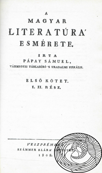 A magyar literatúra esmérete 1/ I-II. (reprint)