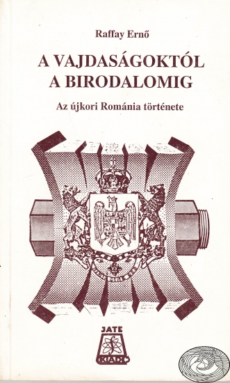 A vajdaságoktól a birodalomig : Az újkori Románia története