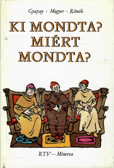 Ki mondta? Miért mondta?