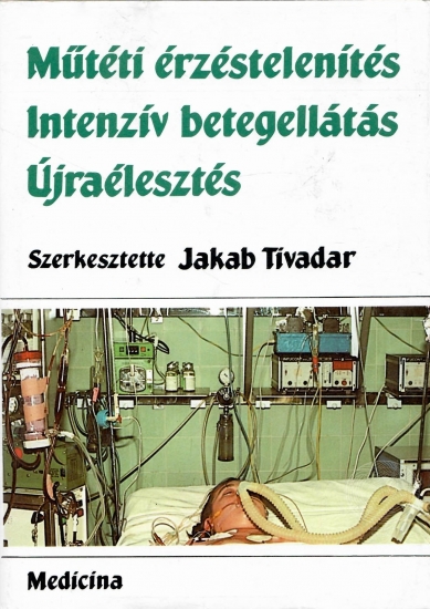 Műtéti érzéstelenités Intenziv betegellátás Újralesztés