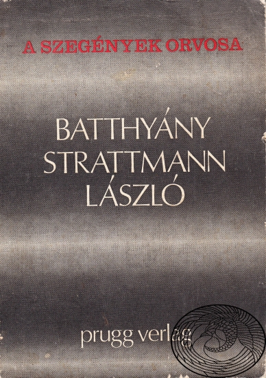 A szegények orvosa: Batthyány Strattmann László