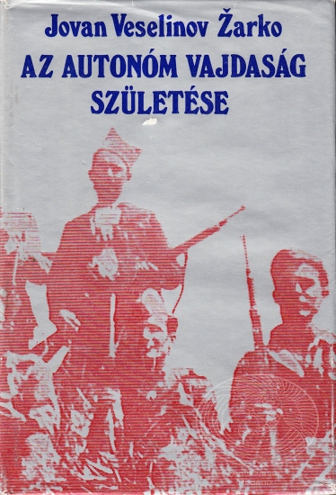 Az autonóm Vajdaság születése