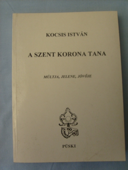 A Szent Korona tana (múltja,jelene,jövője)