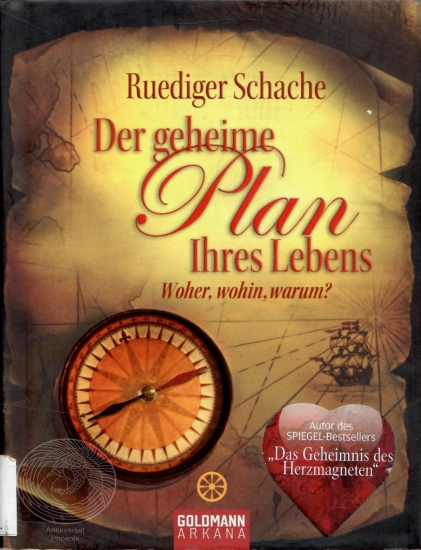 Der geheime Plan Ihres Lebens: Woher, wohin, warum?