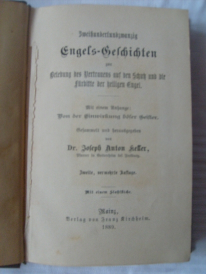 Zweihundertundzwanzig Engels-Geschichten zur Belebung des Vertrauwens auf den Schutz und die Fürbitte der heiligen Engel. - Gesammelt und herausgegeben