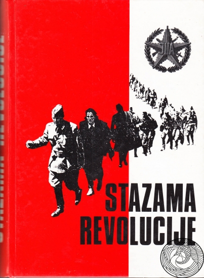 Stazama revolucije: Zbornik radova o revolucionarnim tradicijama naroda i narodnosti SFR Jugoslavije