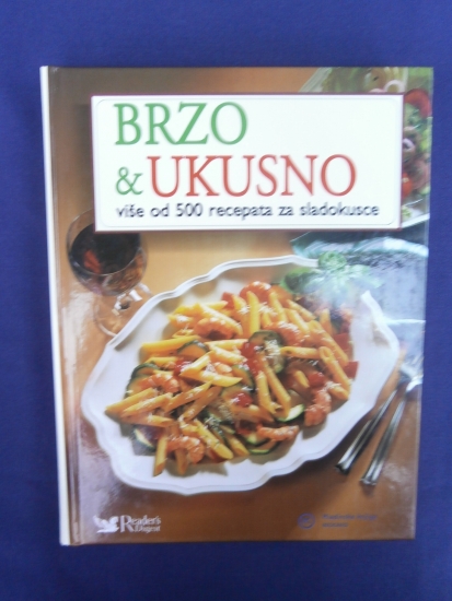 Brzo & ukusno - više od 500 recepata za sladokusce