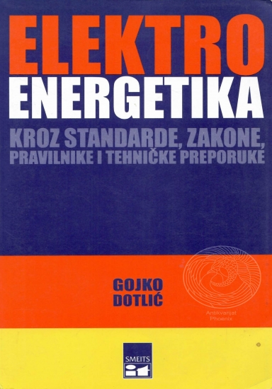 Elektroenergetika kroz standarde, zakone, pravilnike, odluke i tehničke preporuke