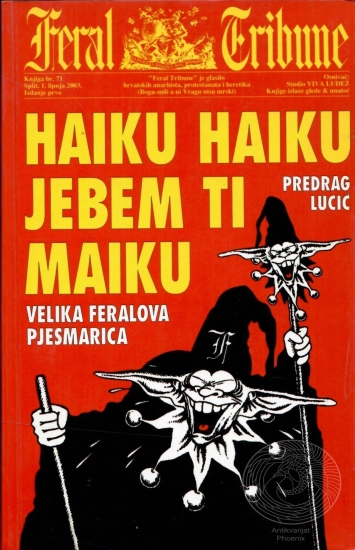 Haiku haiku jebem ti maiku – Velika Feralova pjesmarica
