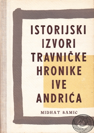 Istorijski izvori Travničke hronike Ive Andrića