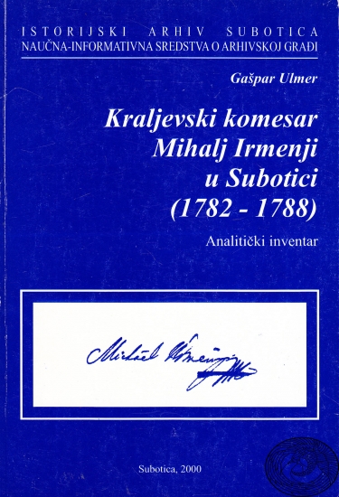 Kraljevski komesar Mihalj Irmenji u Subotici (1782 - 1788)