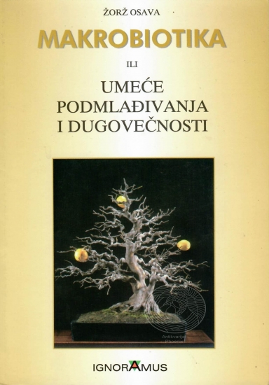 Makrobiotika ili umeće podmlađivanja i dugovečnosti