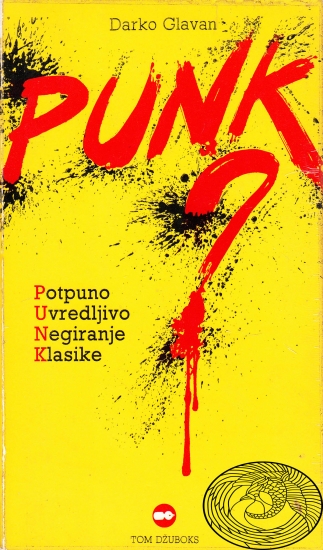 PUNK - potpuno uvredljivo negiranje klasike