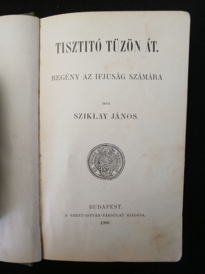Tisztító tűzön át. Regény az ifjuság számára.