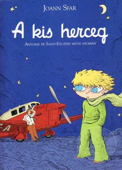 A kis herceg - Saint-Exupery műve nyomán