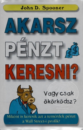 Akarsz pénzt keresni, vagy csak ökörködsz?