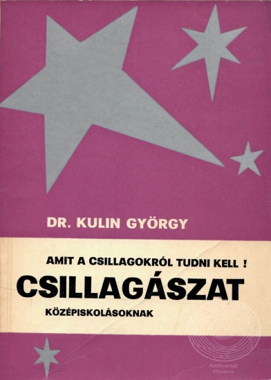 Amit a csillagokról tudni kell! Csillagászat középiskolásoknak