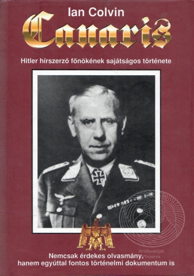 Canaris - Hitler hirszerző főnökének sajátságos története