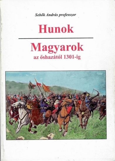 Hunok Magyarok az őshazától 1301 - ig